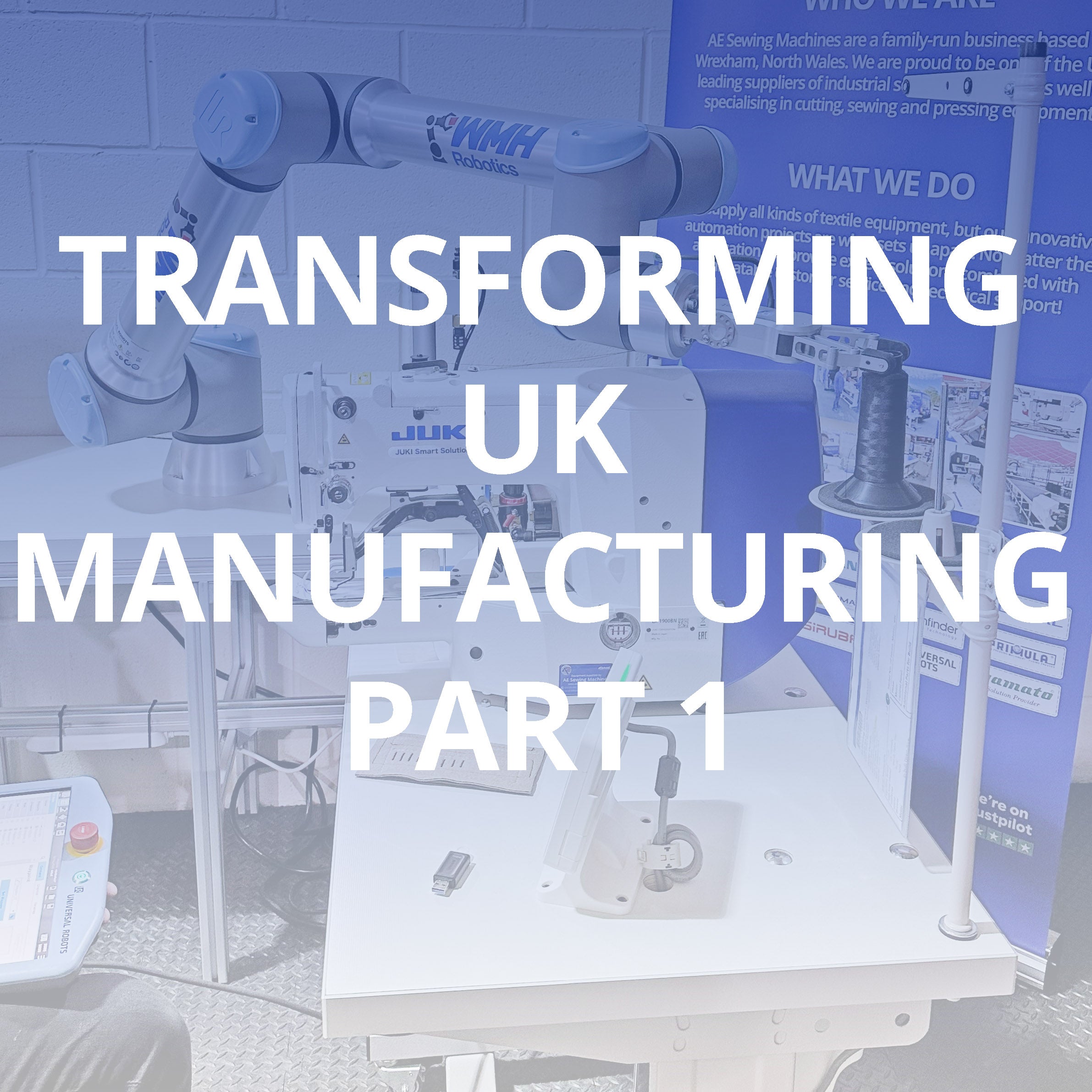 Transforming UK Manufacturing Part 1 – Setting the Scene! – AE Sewing ...